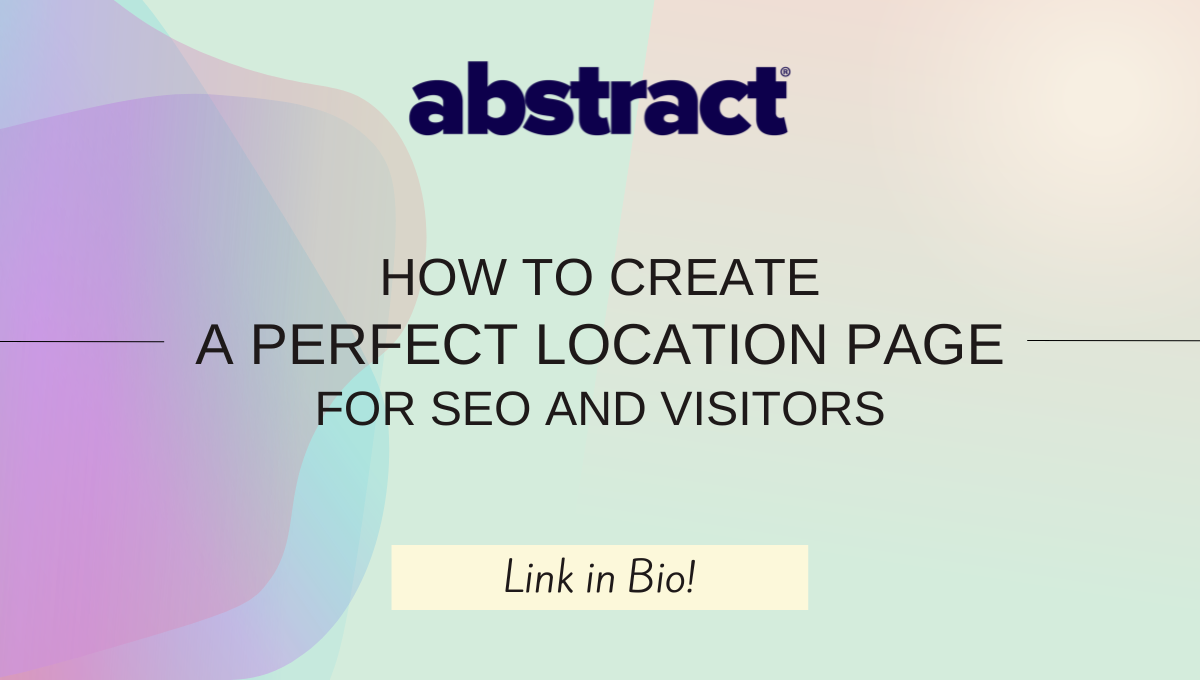 How to Create a Perfect Location Page for SEO and Visitors - Abstract ...